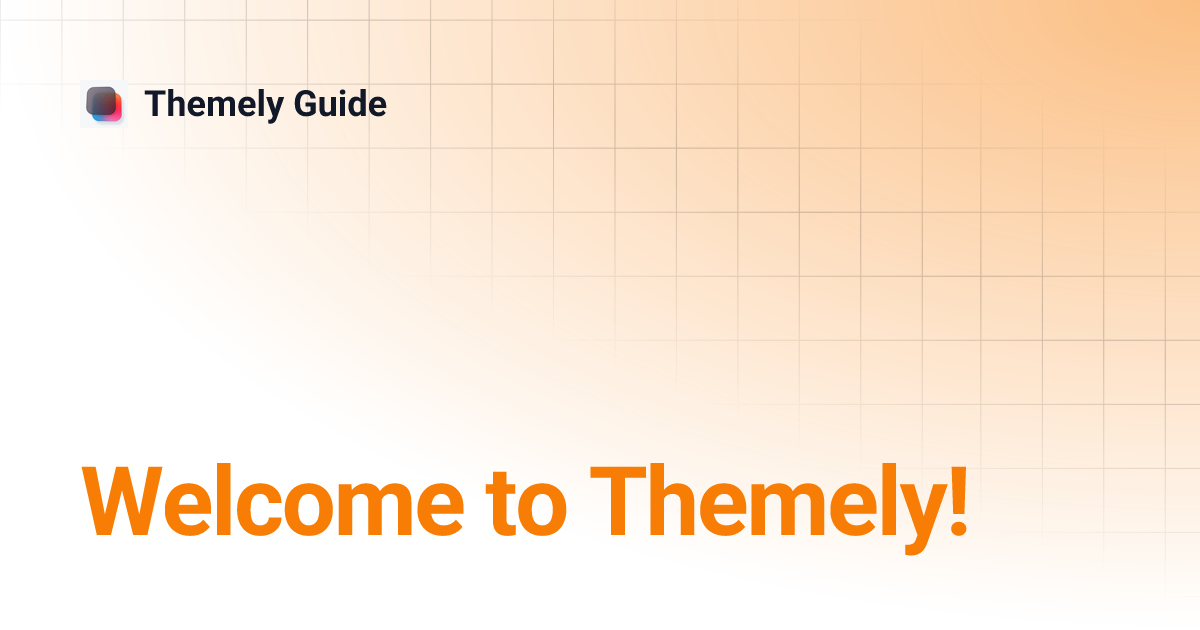 Welcome to Themely! | Themely Guide